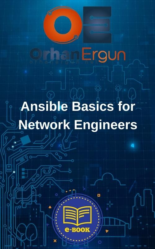 Ansible Basics For Network Engineers E-Book | Orhan Ergun Ansible Basics For Network Engineers E-Book | Orhan Ergun